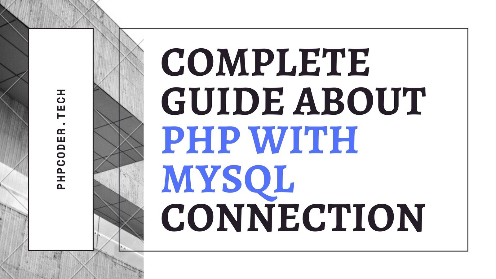 Complete Guide About Create PHP With MySQL Connection - CODING TASKS Complete Guide About Create PHP With MySQL Connection - CODING TASKS